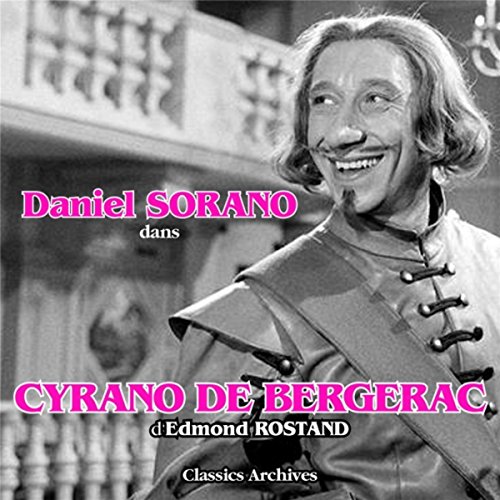 Play Cyrano De Bergerac Avec Daniel Sorano by Daniel Sorano & Comédie ...