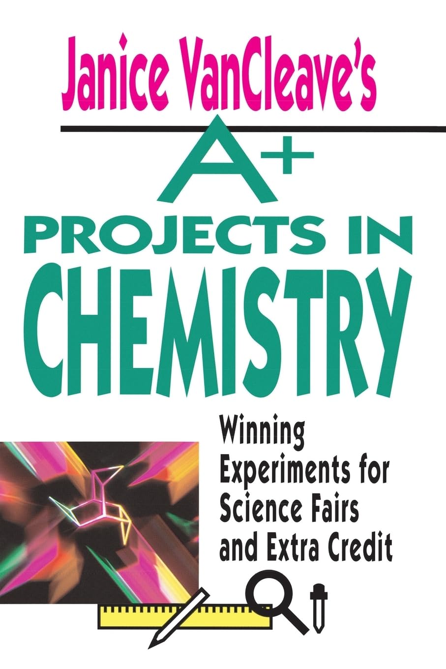 Amazon.com: Janice VanCleave's A+ Projects in Chemistry: Winning ...
