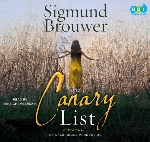 The Canary List: A Novel: Sigmund Brouwer (Author), Mike Chamberlain (Narrator): 9780307933829 ...