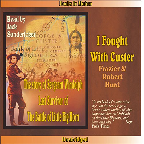 Amazon.com: I Fought with Custer: The Story of Sergeant Windolph ...