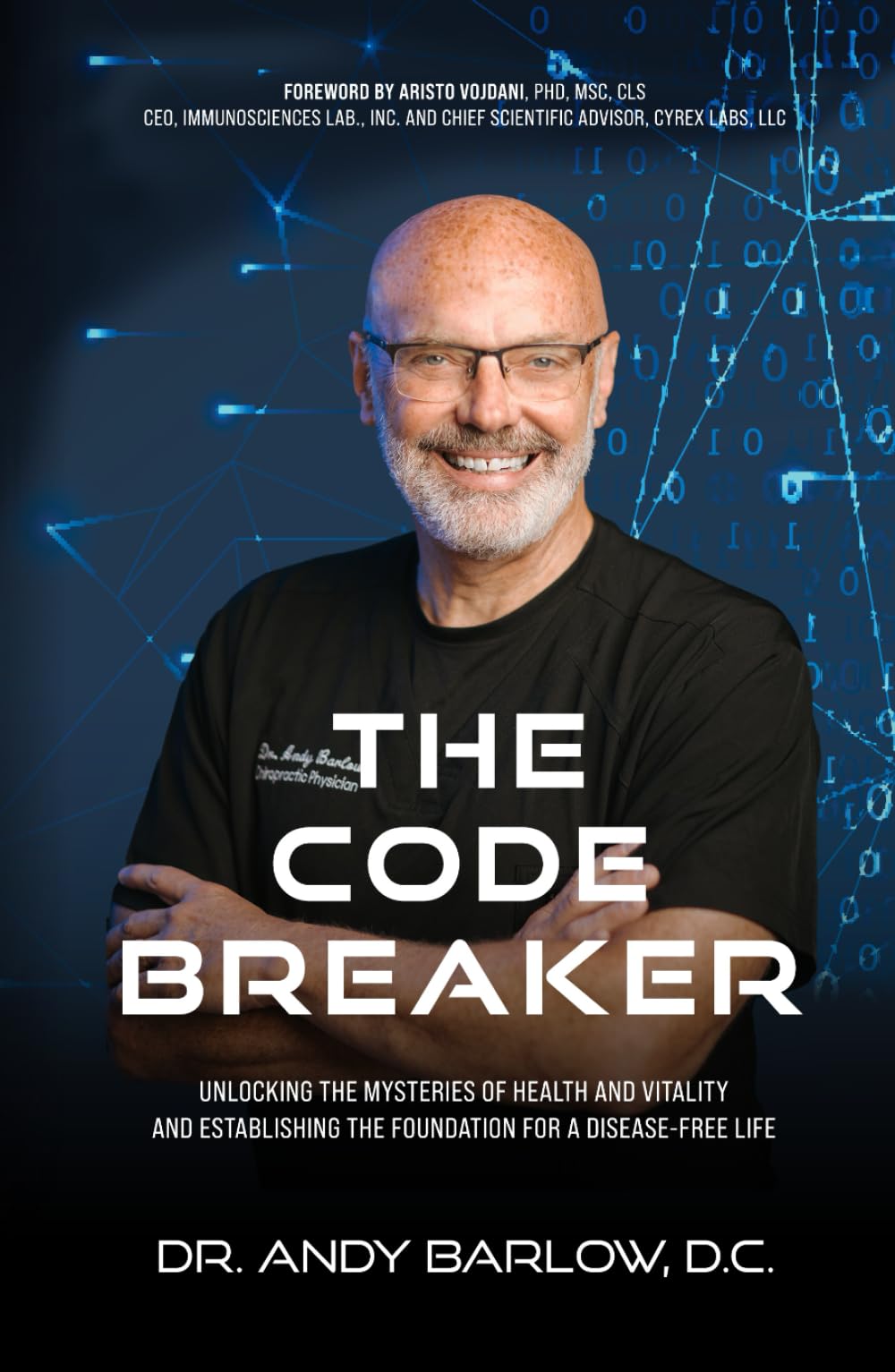 The Code Breaker: Unlocking the Mysteries of Health and Vitality and ...