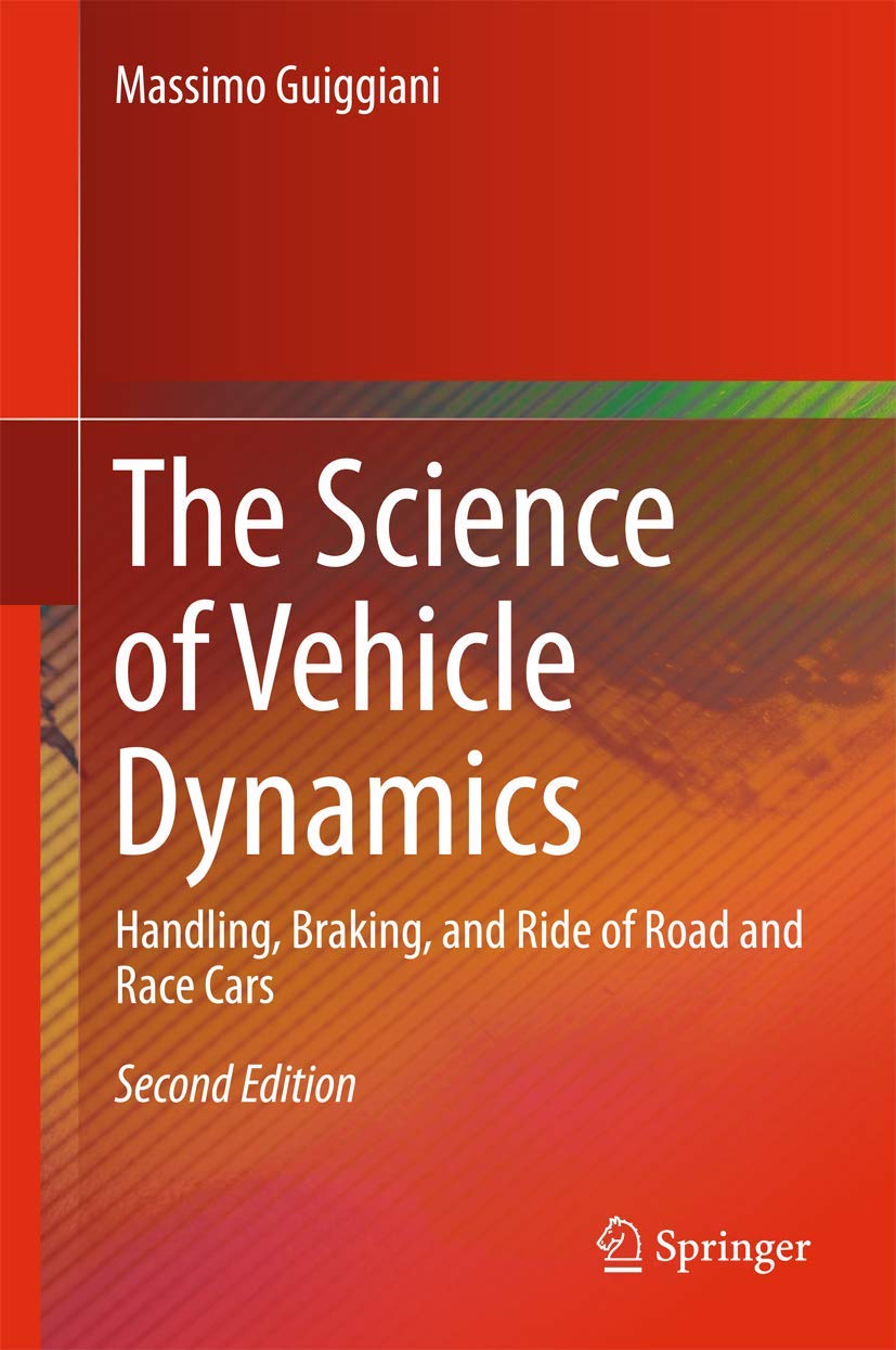 The Science of Vehicle Dynamics: Handling, Braking, and Ride of Road ...