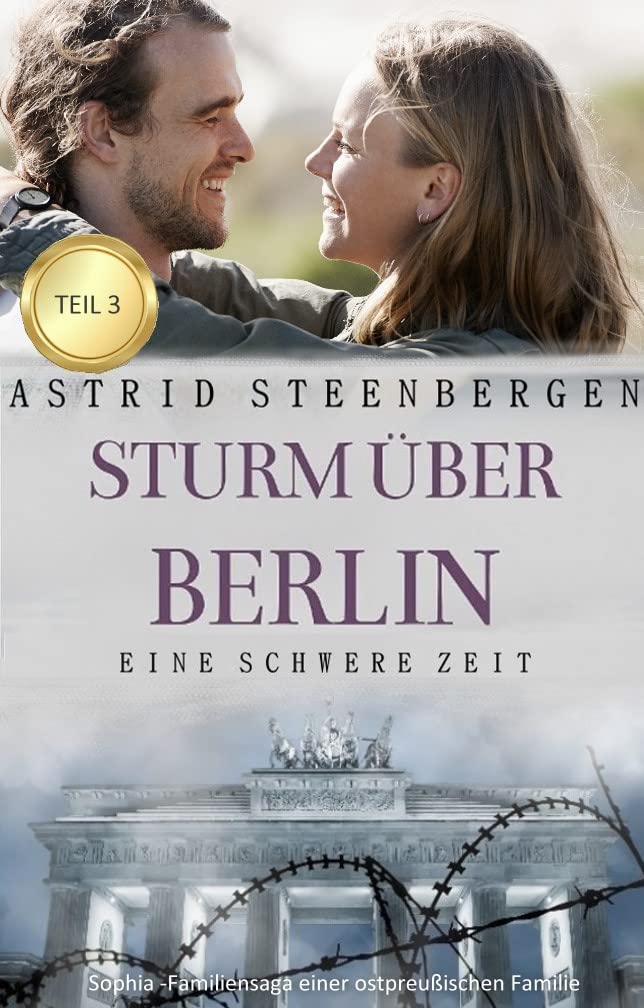 Amazon.com: STURM ÜBER BERLIN - Eine schwere Zeit: Sophia von Warthun - Familiensaga einer ...