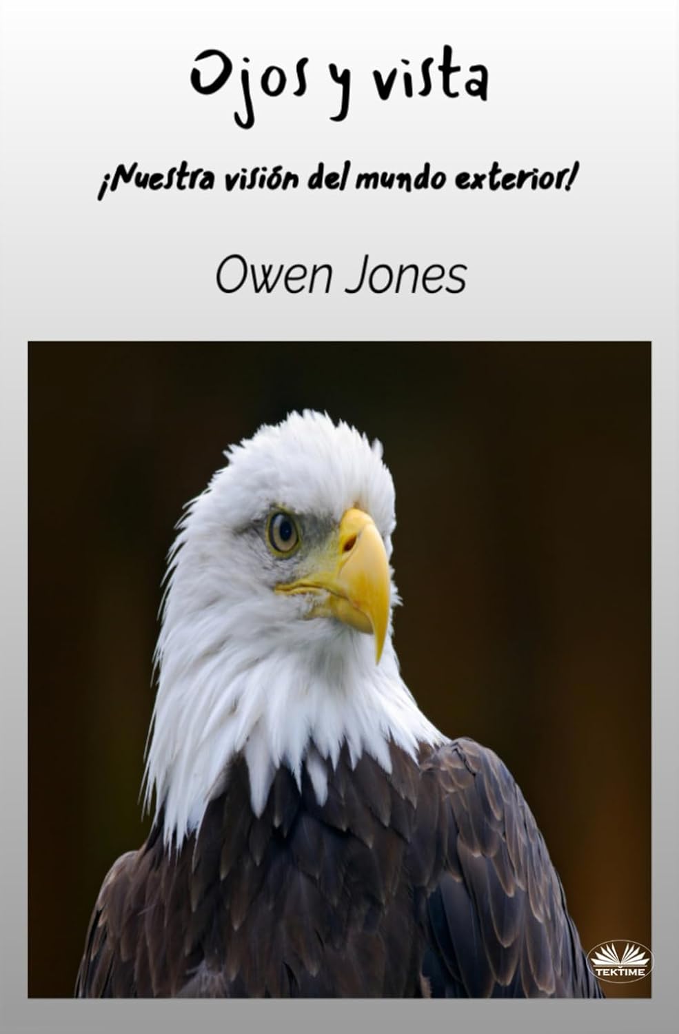 Ojos y Vista: Nuestra Visión Del Mundo Exterior (Spanish Edition): Owen ...