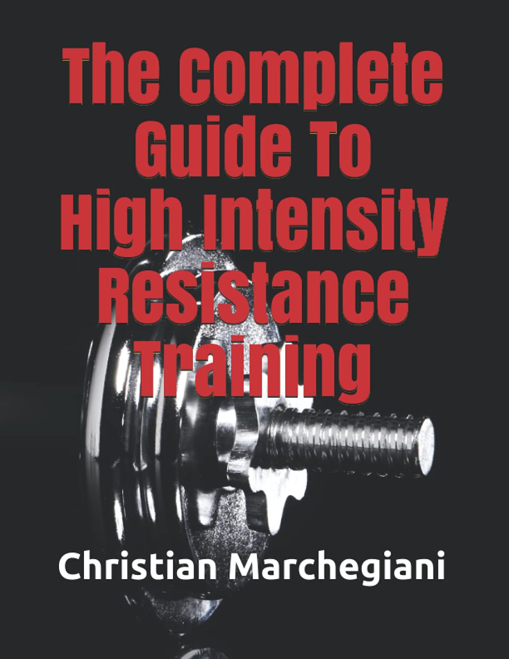 The Complete Guide To High Intensity Training: Books 1 to 4 (Everything ...