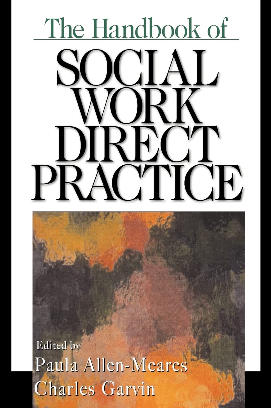 The Handbook of Social Work Direct Practice: 9780761914990: Medicine ...