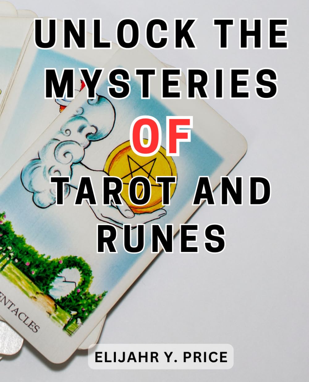 Unlock the Mysteries of Tarot and Runes: Unveiling the Mysteries of ...