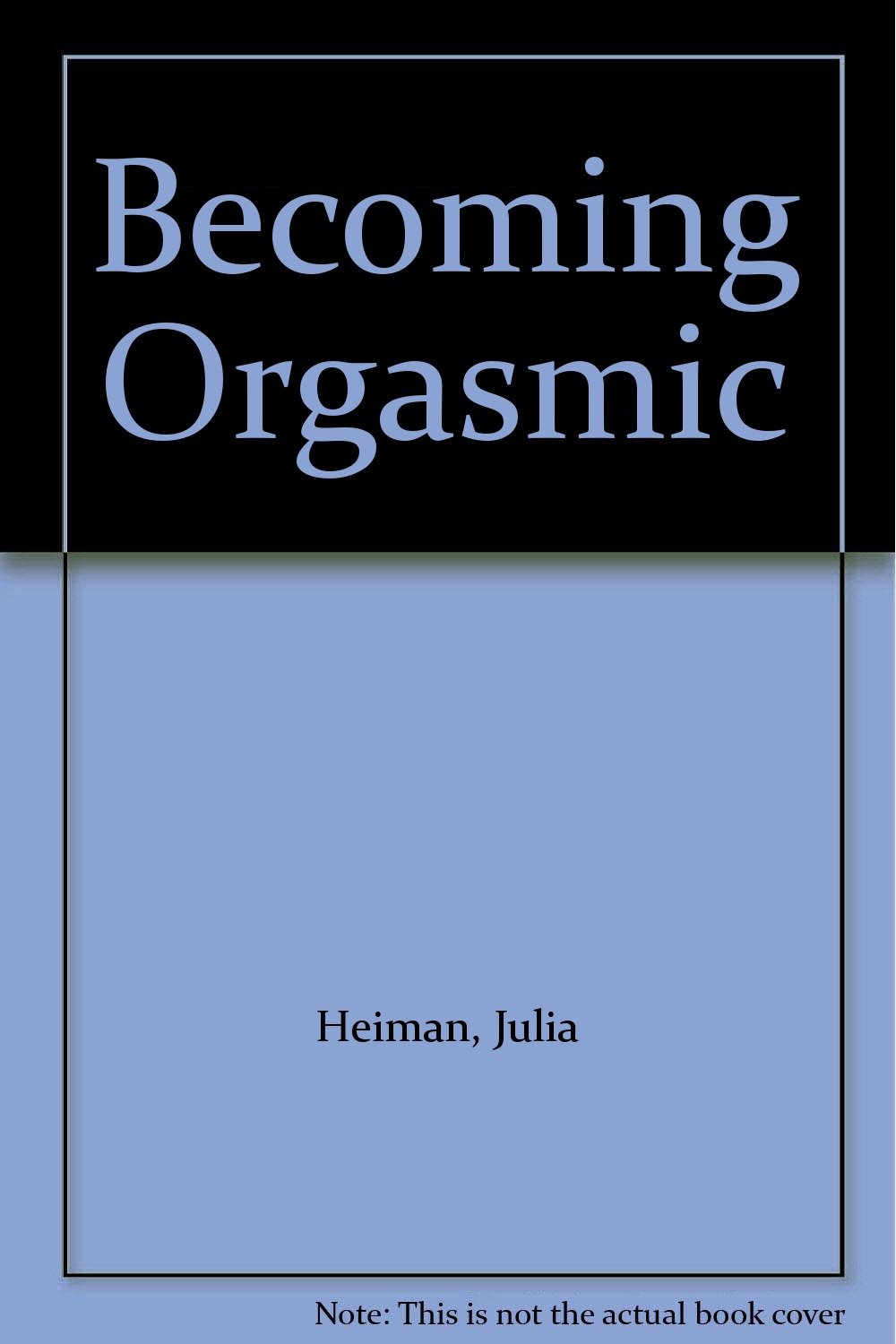 Becoming Orgasmic: Julia Heiman: Amazon.com: Books