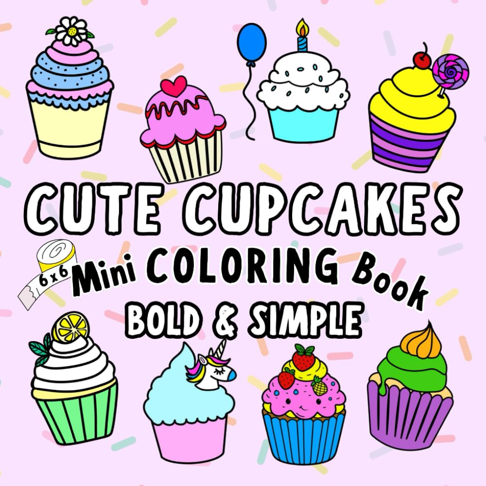 Cute Cupcakes! Mini Coloring Book: 51 Sweet Cupcakes with Bold & Easy ...