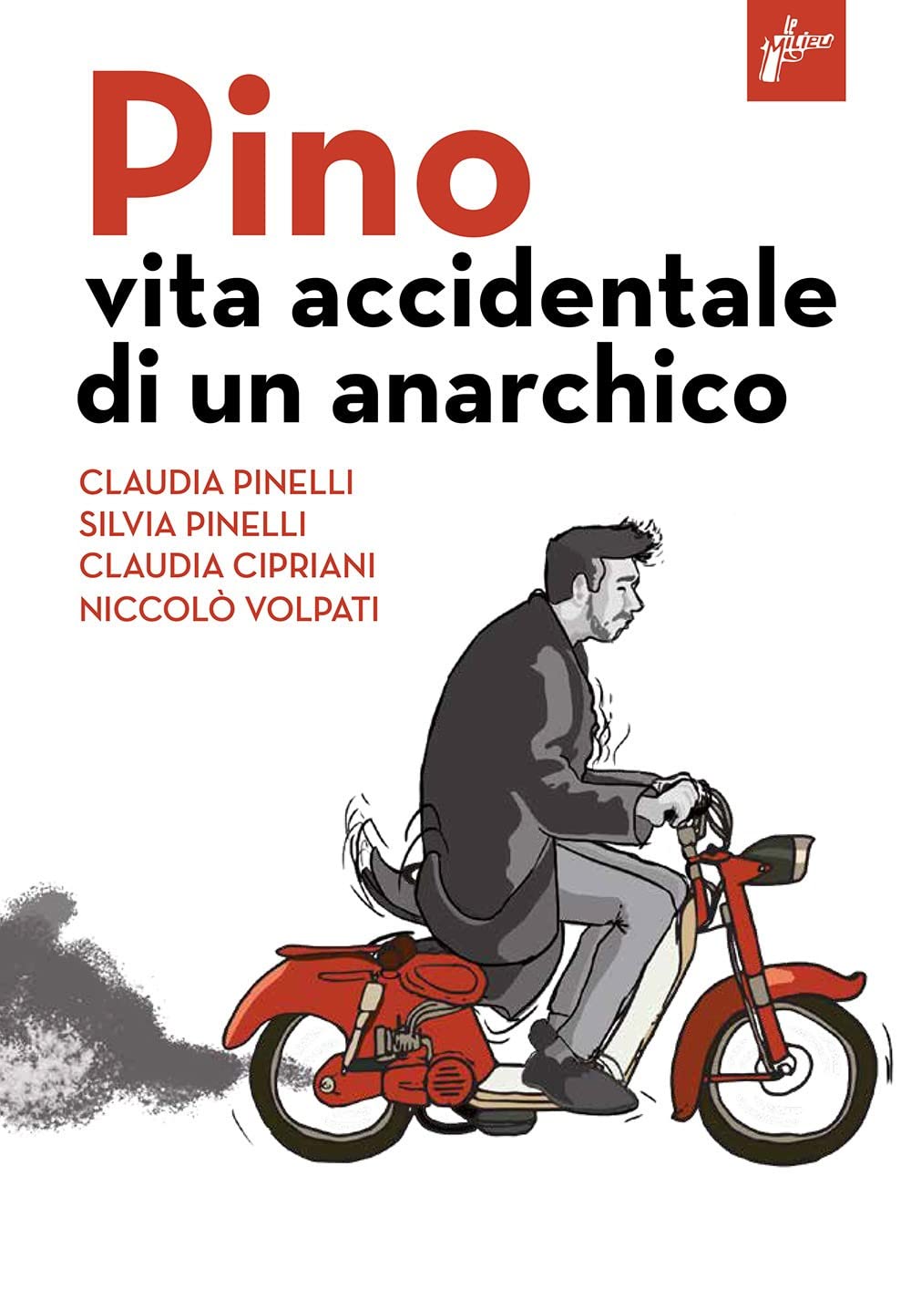 Pino. Vita accidentale di un anarchico (Ombre rosse) : Pinelli, Claudia ...