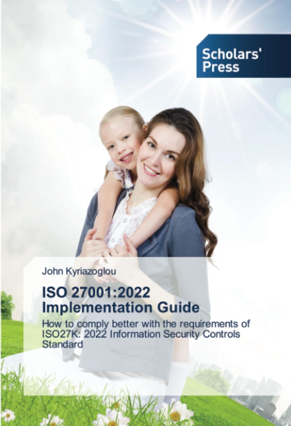 ISO 27001:2022 Implementation Guide: How to comply better with the ...
