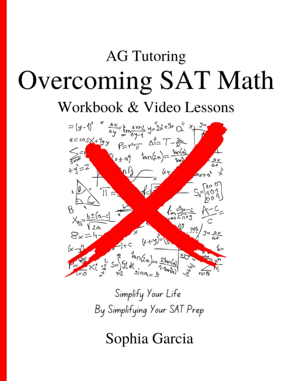 Overcoming SAT Math: Workbook & Video Lessons: Garcia, Sophia, Garcia ...