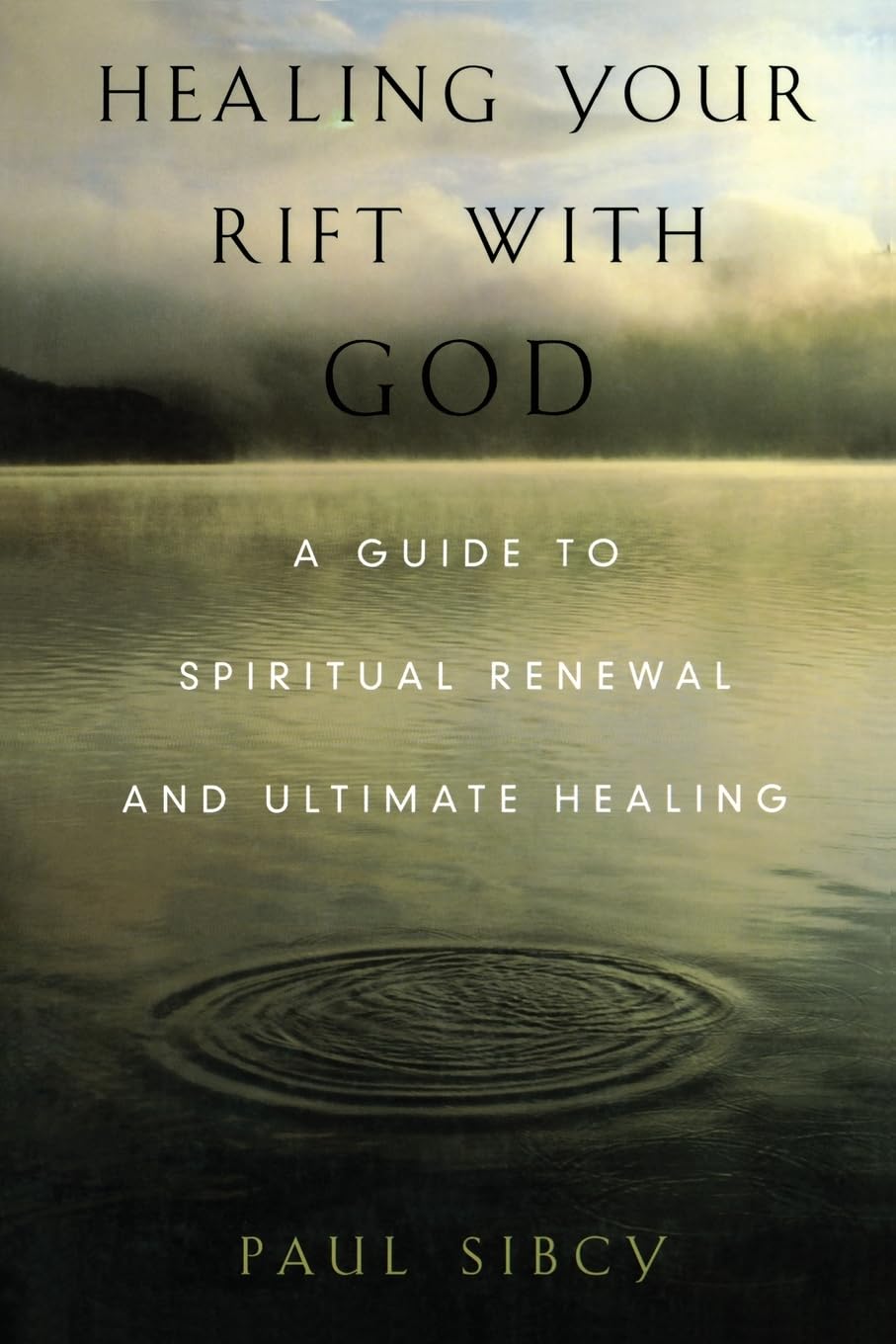 Healing Your Rift with God: A Guide to Spiritual Renewal and Ultimate ...