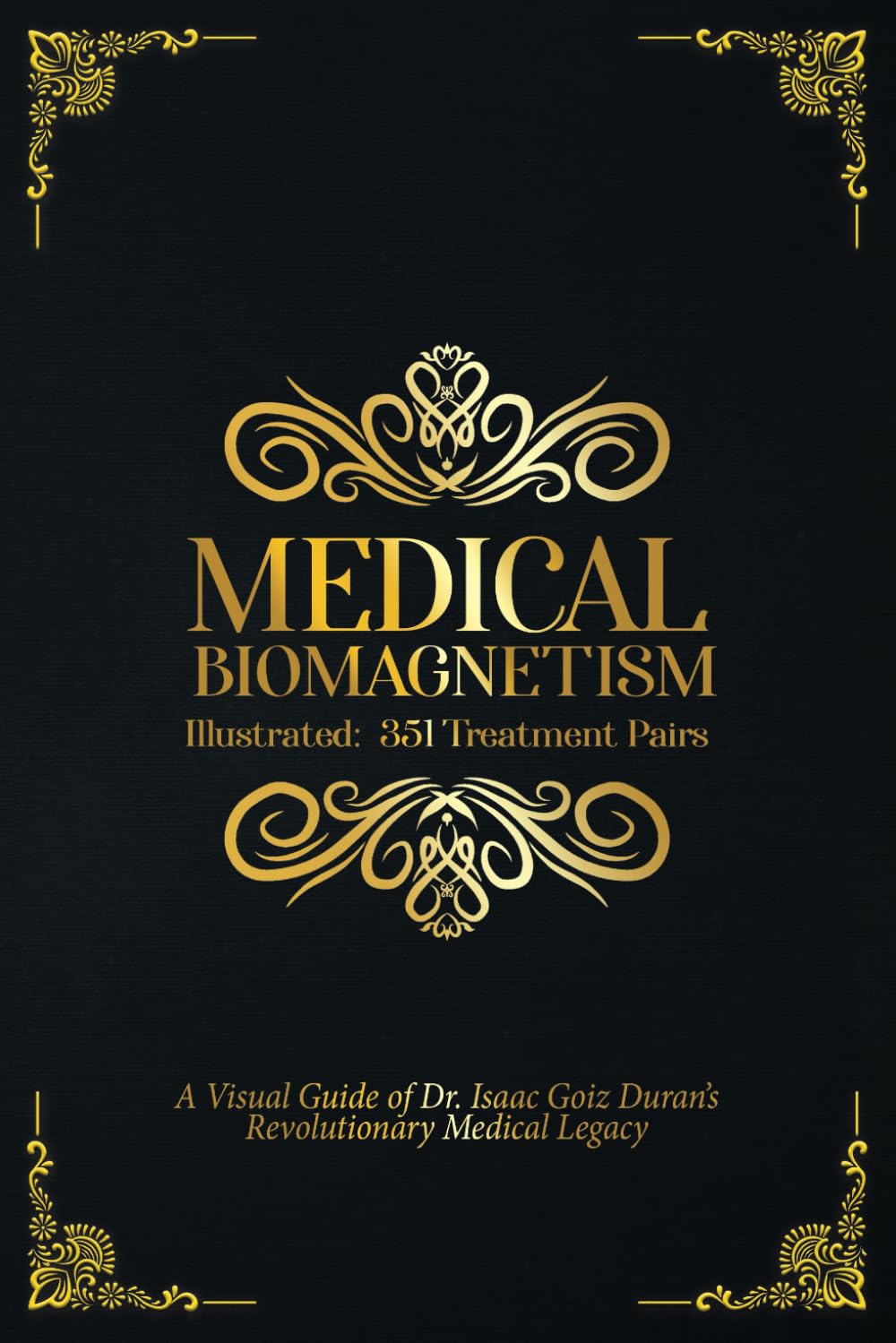 Medical Biomagnetism Illustrated: 351 Treatment Pairs: A Visual Guide ...