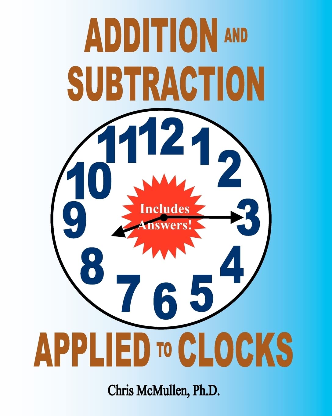 Addition and Subtraction Applied to Clocks: An Arithmetic Workbook to ...