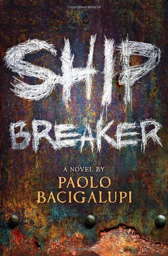 Ship Breaker: Paolo Bacigalupi: Amazon.com: Books