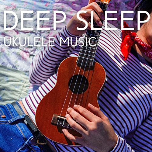 Écouter Deep Sleep Ukulele Music de Ukulele Relaxation sur Amazon Music ...