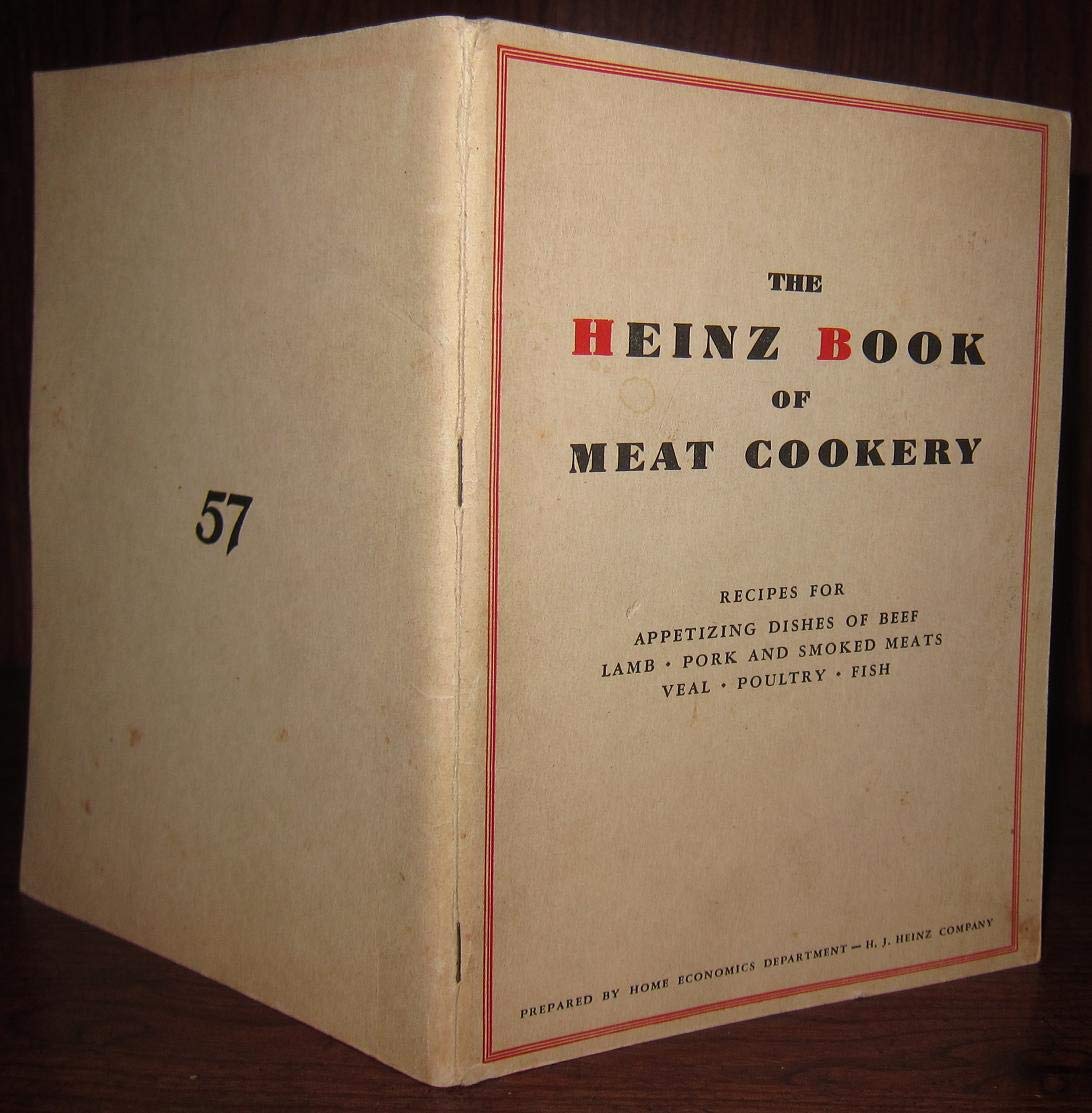 The Heinz Book of Meat Cookery: Recipes for Appetizing Dishes of Beef ...