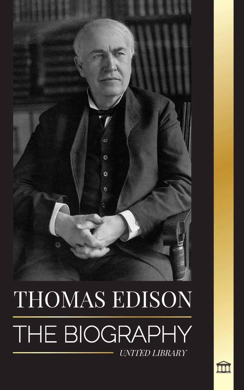 Buy Thomas Edison: The Biography of an American Genius Inventor and ...
