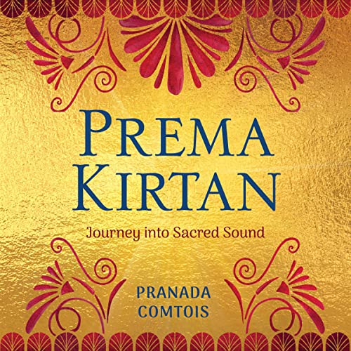 Amazon.com: Prema Kirtan: Journey into Sacred Sound: The Bhakti Series ...