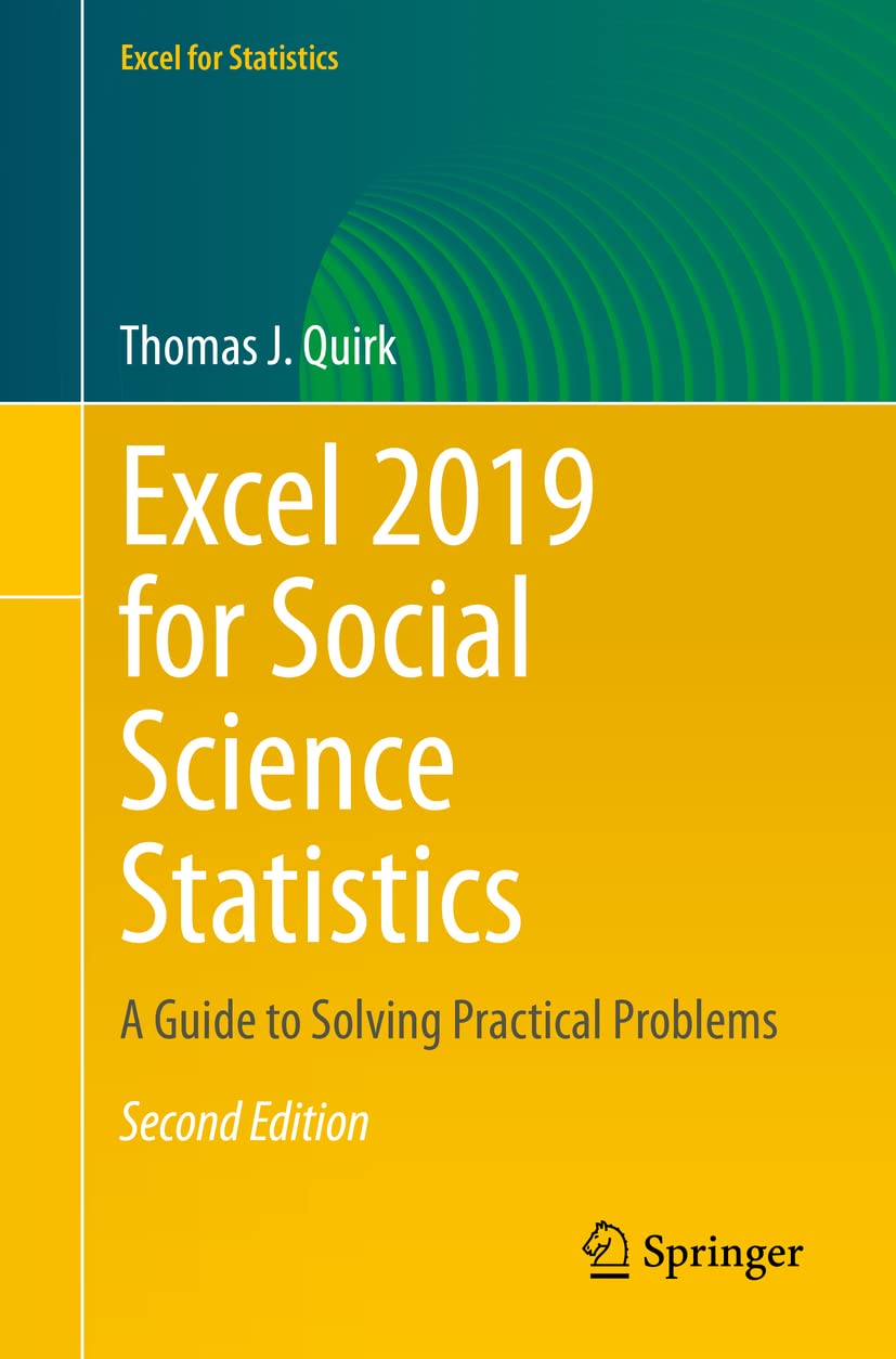 Excel 2019 for Social Science Statistics: A Guide to Solving Practical ...