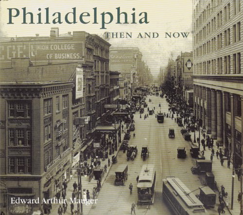 Philadelphia Then and Now (Then & Now) [Hardcover] [2002] (Author ...