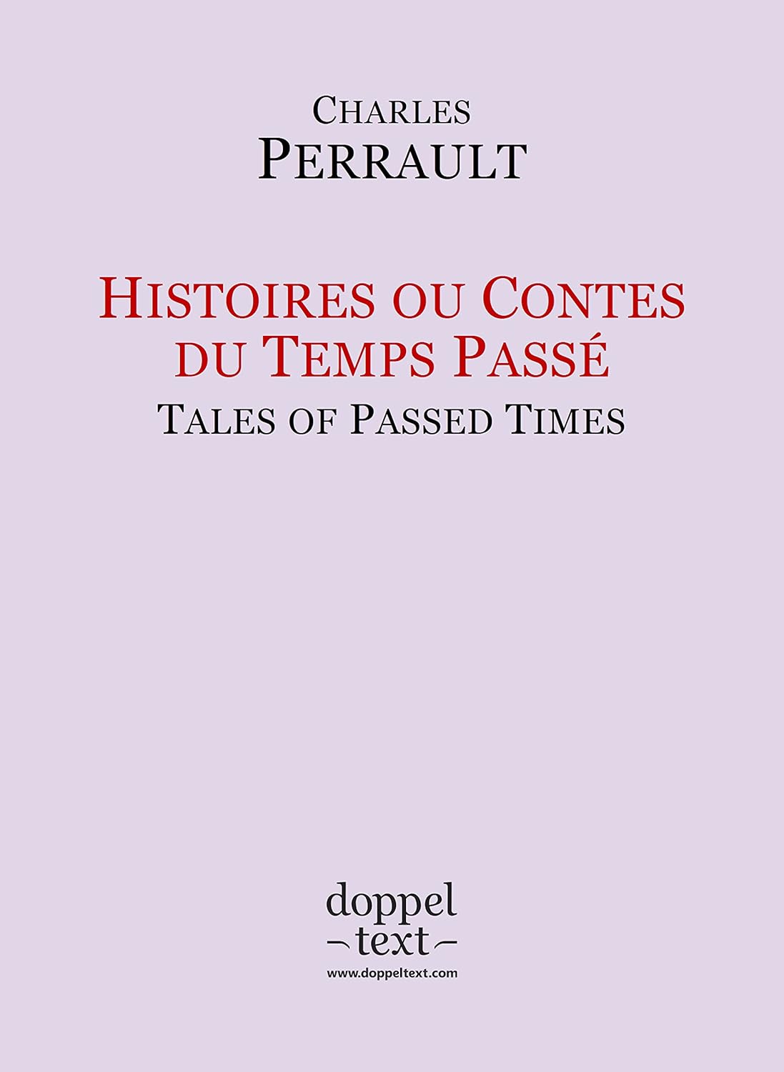 Histoires ou Contes du Temps Passé / Tales of Passed Times – Bilingual ...