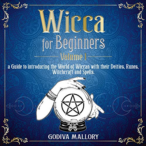 Wicca for Beginners: Volume 1: A Guide to Introducing the World of ...