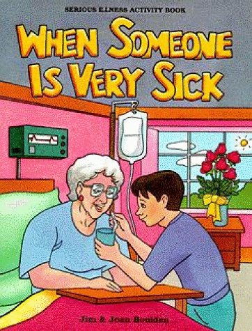 When Someone is Very Sick: Boulden, Jim: 9781878076434: Amazon.com: Books