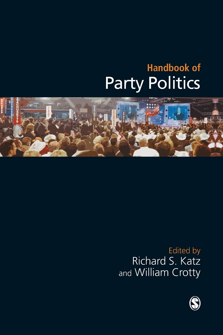 Handbook of Party Politics: Katz, Richard S, Crotty, William J ...