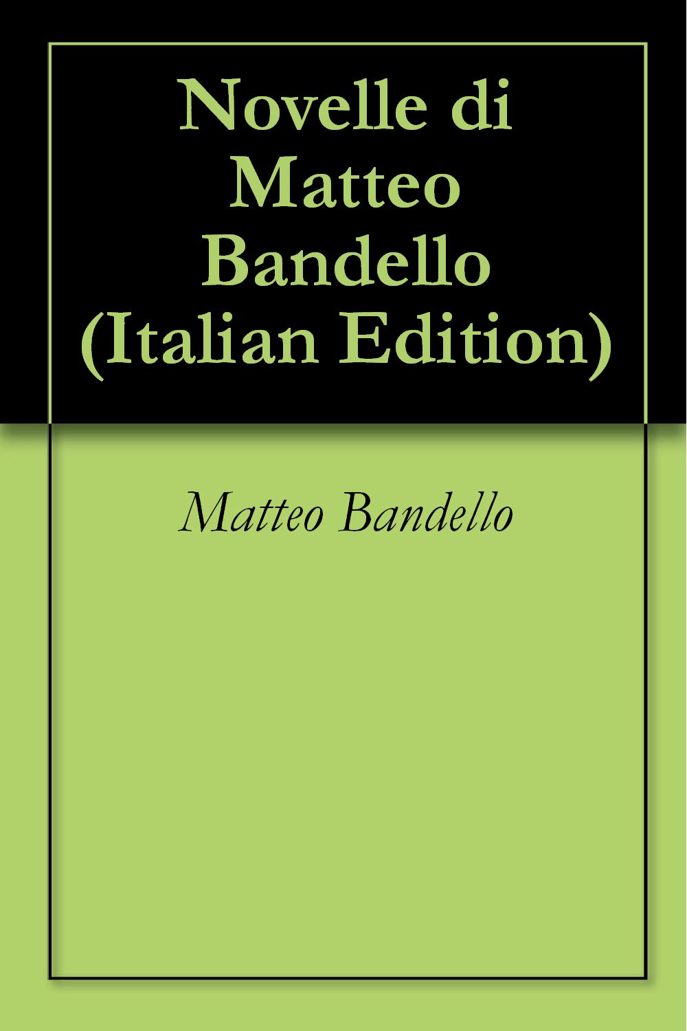 Novelle di Matteo Bandello (Italian Edition) eBook : Bandello, Matteo ...