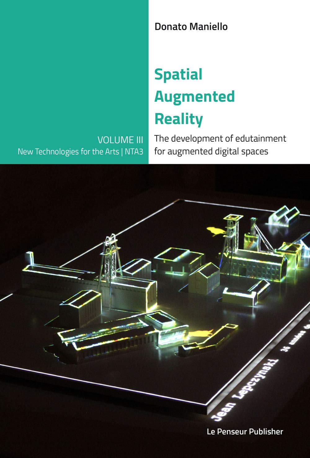 Spatial Augmented Reality - The development of edutainment for ...