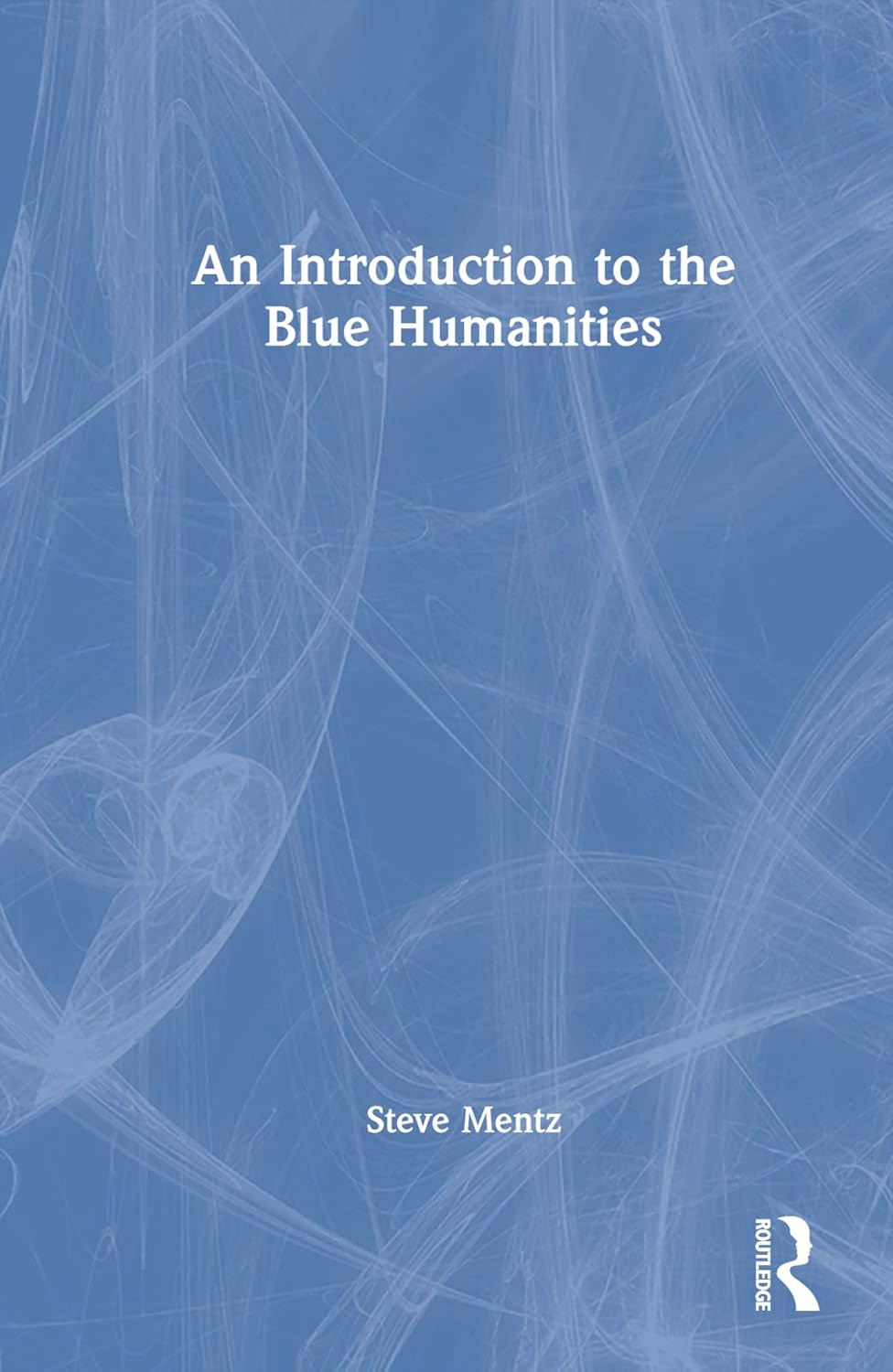 Amazon.com: An Introduction to the Blue Humanities: 9780367763695 ...