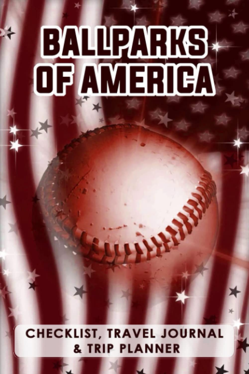 Buy Ballparks of America Checklist, Travel Journal & Trip Planner ...
