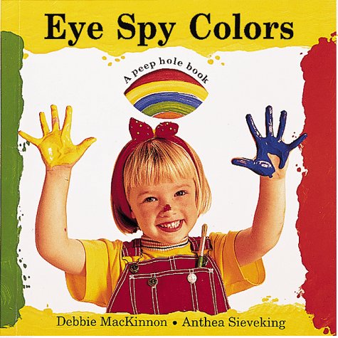 Amazon.com: Eye Spy Colors (Peephole Books): 9780881063349: Mackinnon ...