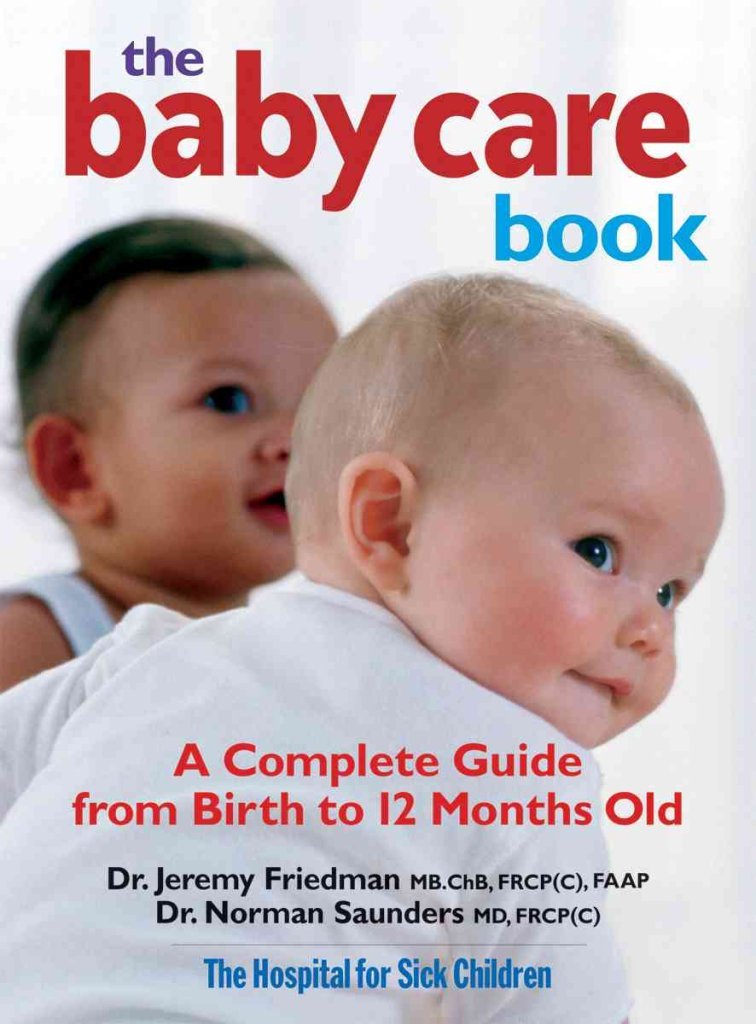 Canada's Baby Care Book: A Complete Guide from Birth to 12-Months Old ...