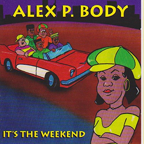 Play It's The Weekend by Alex P. Body on Amazon Music