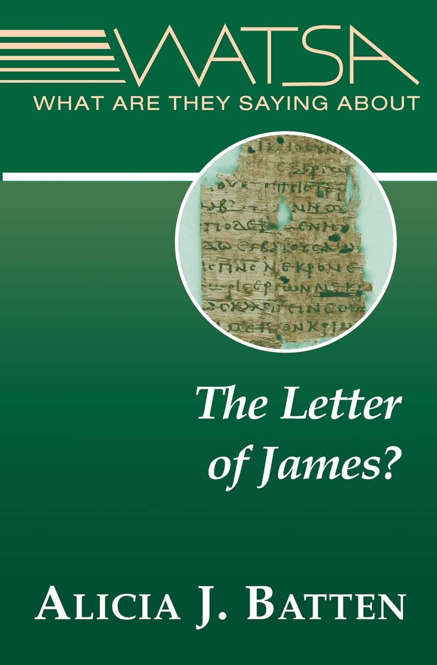What Are They Saying About the Letter of James?: Batten, Alicia J ...