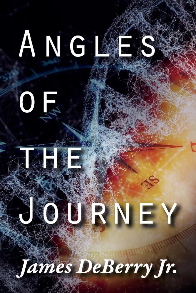 Angles of the Journey: DeBerry Jr., James: 9781098355227: Amazon.com: Books