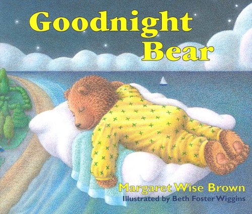 Goodnight Bear: Brown, Margaret Wise, Wiggins, Beth Foster ...