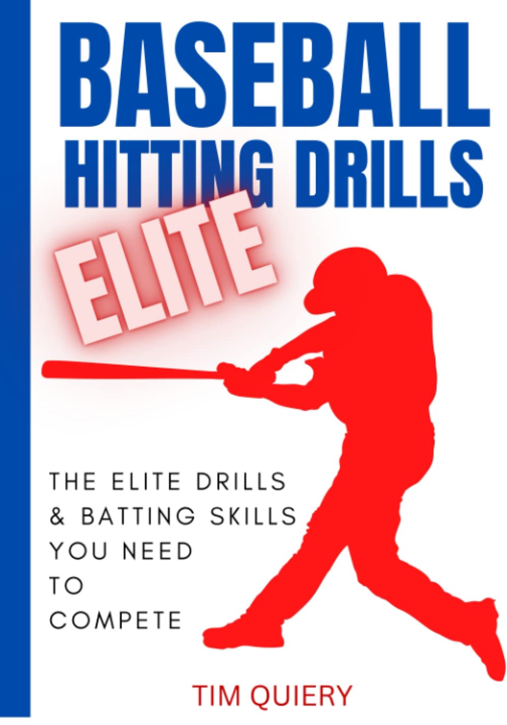 Baseball HITTING Drills - ELITE: The Elite Drills & Batting Skills You ...