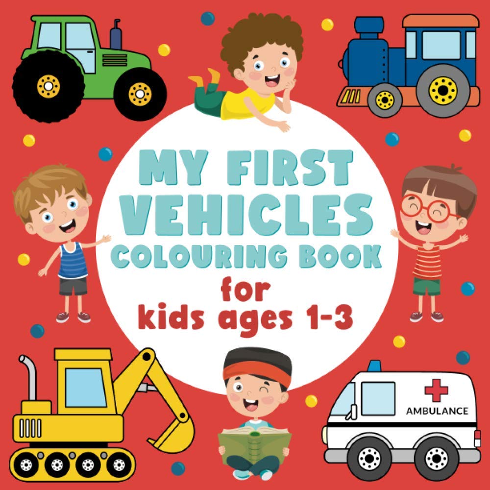 Buy My First Vehicles Colouring Book for Kids Ages 1-3: Easy Colouring ...