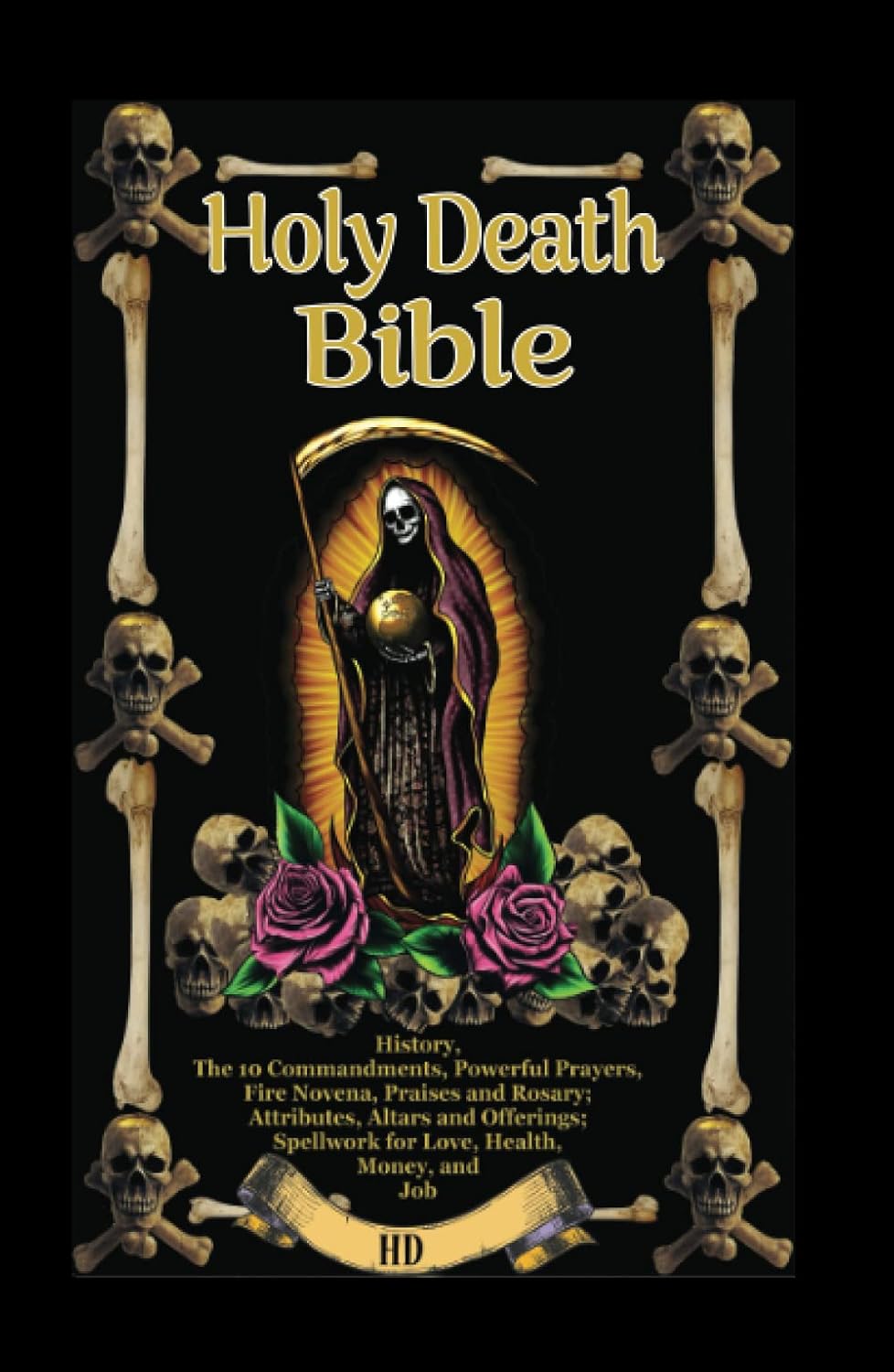 The Holy Death Bible with Altars, Rituals and Prayers : Amazon.in: Books
