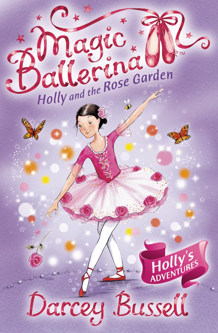 Holly and the Rose Garden: Holly's Adventures: Book 16 (Magic Ballerina ...