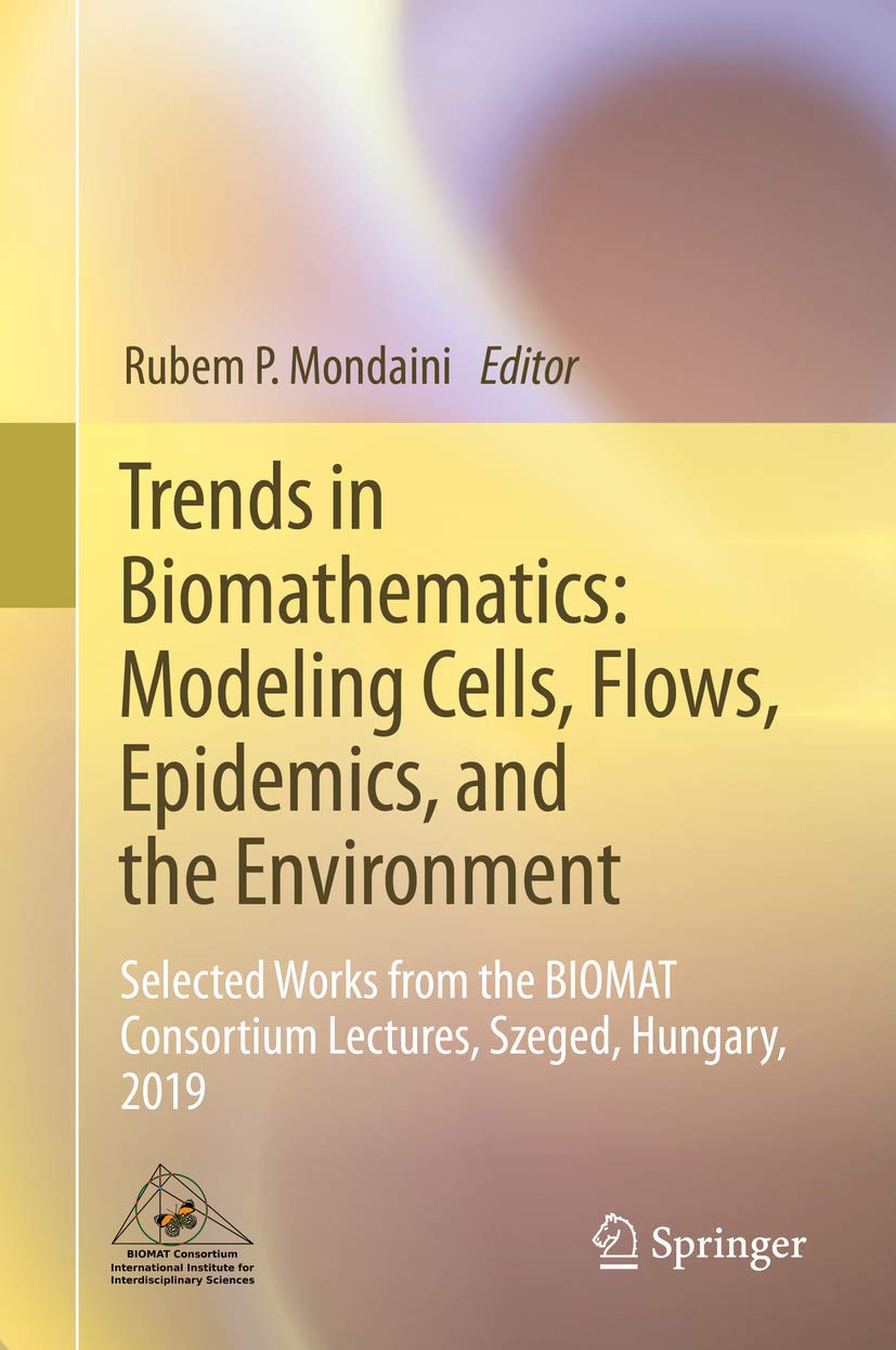 Trends in Biomathematics: Modeling Cells, Flows, Epidemics, and the ...