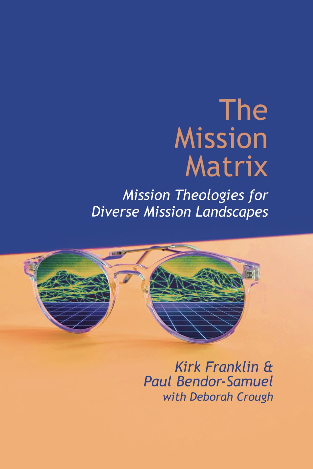 The Mission Matrix: Mission Theologies for Diverse Mission Landscapes ...