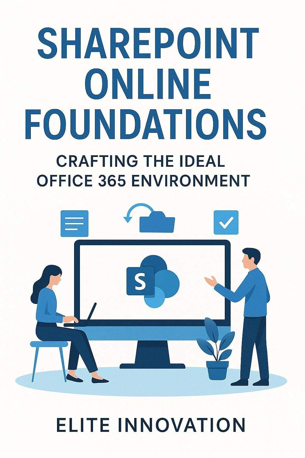 SharePoint Online Foundations: Crafting the Ideal Office 365 Environment (English Edition) eBook ...