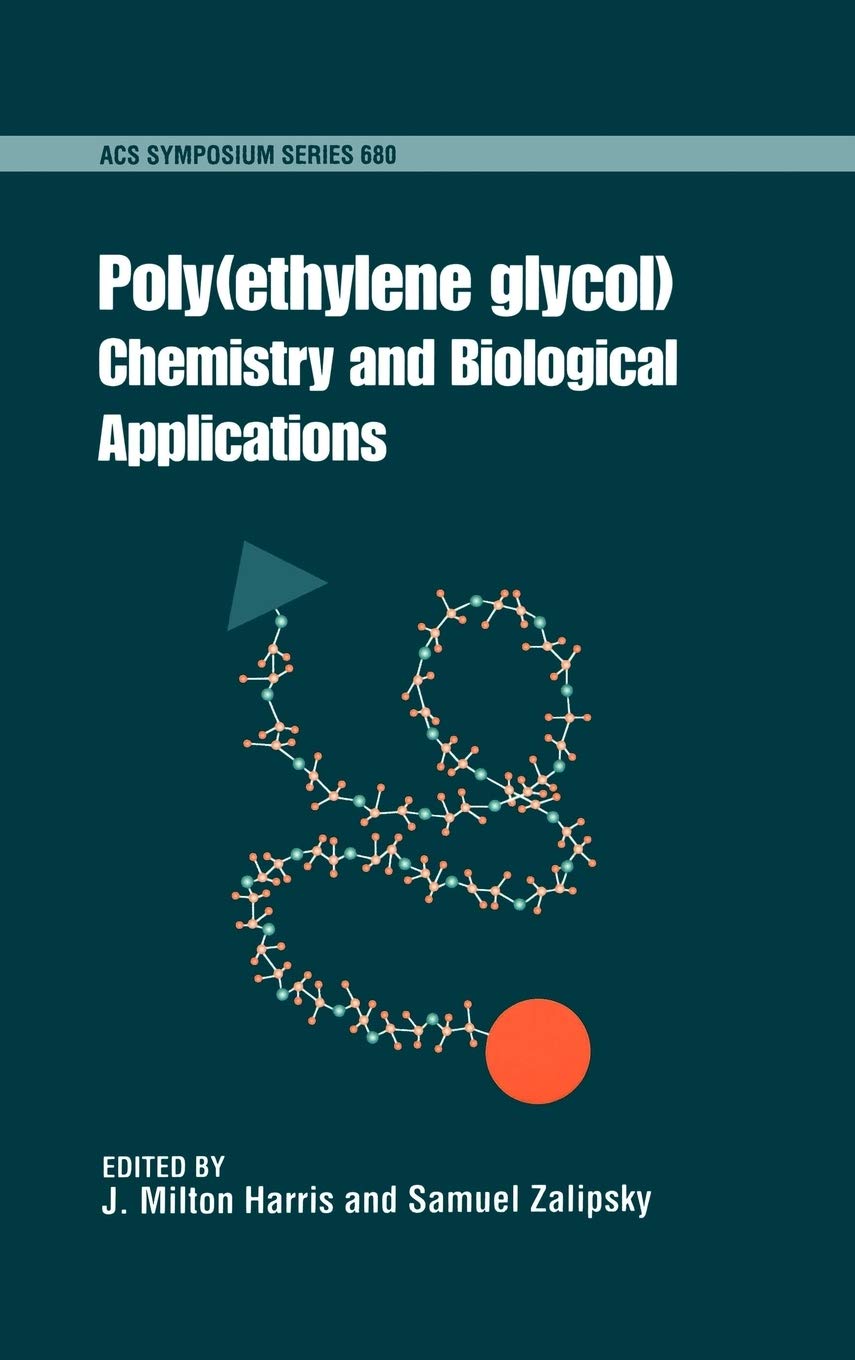 Poly(ethylene glycol): Chemistry and Biological Applications (ACS ...