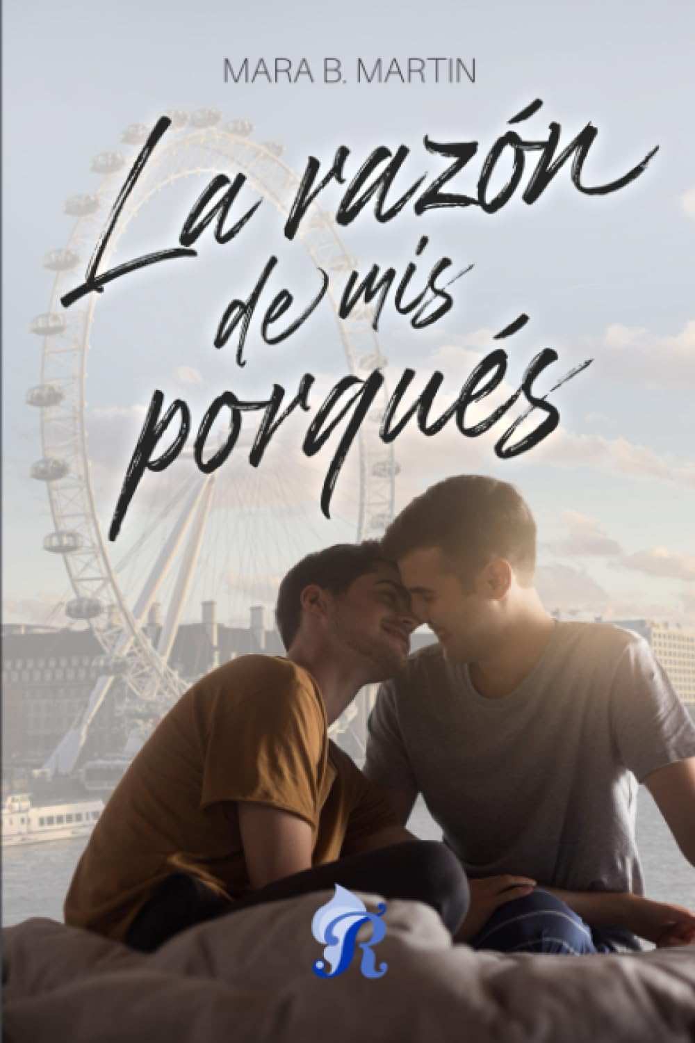 La razón de mis porqués (Spanish Edition): Martin, Mara B, Martin, Mara B, Ediciones, Romantic ...