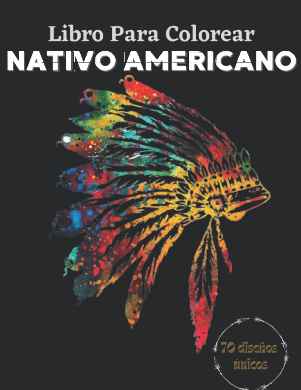 Buy Nativo Americano Libro para Colorear : 70 diseños únicos y hermosos ...